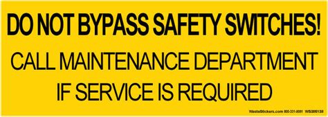 Do Not Bypass Safety Switches Call Maintenance Department If Service