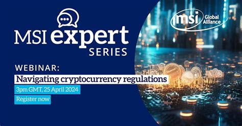 Msi Expert Series Webinar On Cryptocurrency Regulations Msi Global