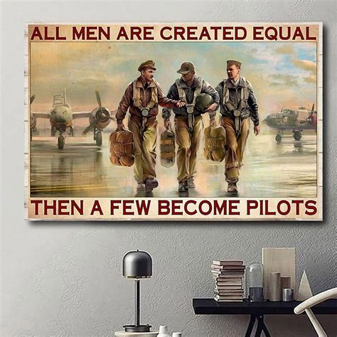 All Men Are Created Equal Then A Few Become Pilots Poster Camaelshirt