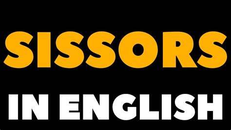 How To Pronounce Sissors In English Youtube