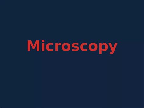 Ppt Microscopy Microscope Is An Instrument Used To See Objects That