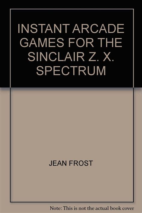 Instant Arcade Games For The Sinclair Z X Spectrum Frost Jean
