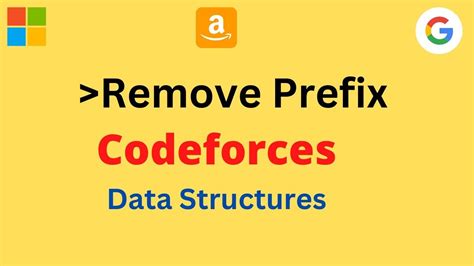 Remove Prefix Code Forces Solution Data Structure Tag Hindi