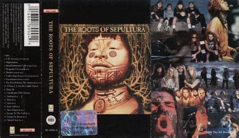 Sepultura The Roots Of Sepultura Encyclopaedia Metallum The Metal