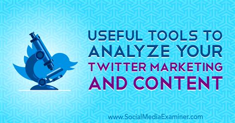 Useful Tools To Analyze Your Twitter Marketing And Content Social