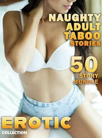 A Collection Of 50 Naughty Adult Taboo Stories Erotic Short Story