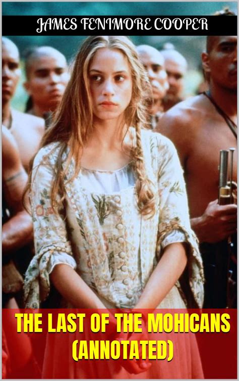 The Last Of The Mohicans Annotated By James Fenimore Cooper Goodreads