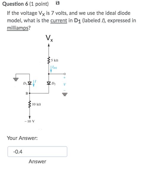 Solved If The Voltage V X Is Volts And We Use The Ideal Chegg Com