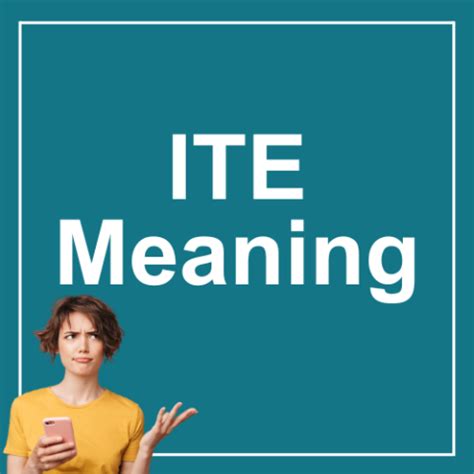 ITE Meaning Slang Examples Slang Monster