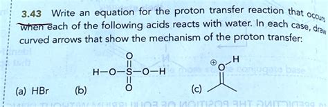 SOLVED: 3.43 Write an equation for the proton transfer reaction that occurs when each of the ...