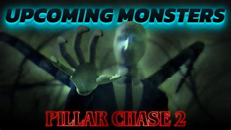 Pillar Chase 2 Upcoming Best Monsters Roblox Youtube