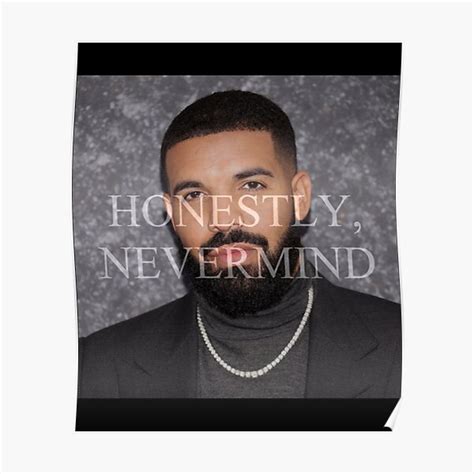 Drake Honestly Nevermind Poster For Sale By Blisscreationsc