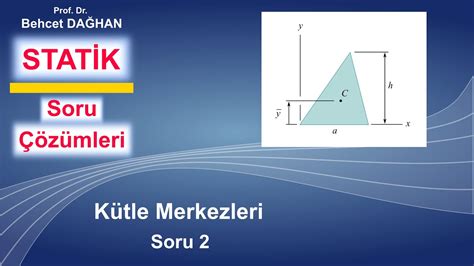 Kütle Merkezleri S2 • Statİk Soru Çözümleri • Behcet DaĞhan Youtube
