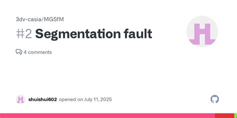 Segmentation Fault · Issue 2 · 3dv Casiamgsfm · Github