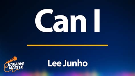 Can I Lee Junho Karaoke Youtube