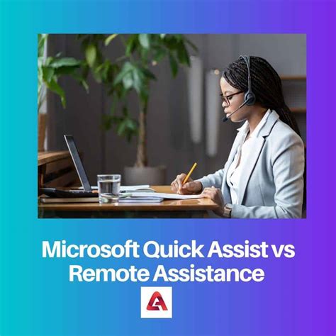 Microsoft Quick Assist Vs Remote Assistance Difference And Comparison