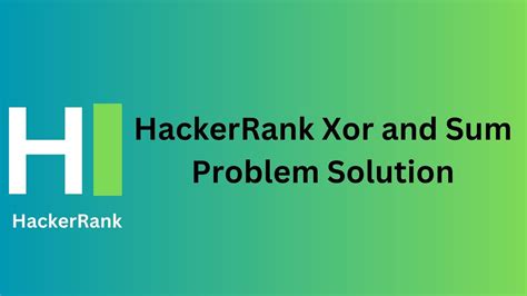 Hackerrank Xor And Sum Problem Solution