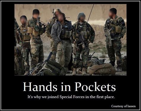Hands In Pockets Military Humor Military Memes Special Forces