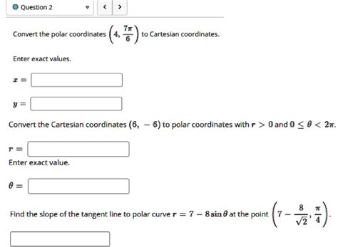 question 2 convert the polar coordinates left 4 frac{7 pi}{6
