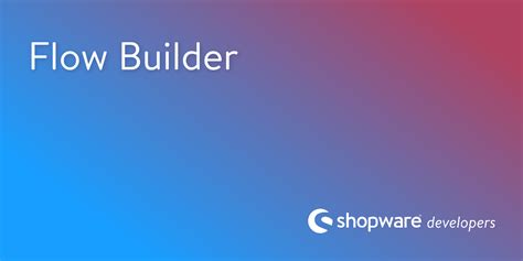 Flow Builder Shopware Documentation