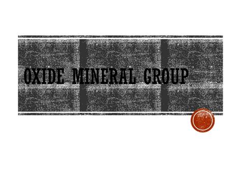 Oxide Group Of Minerals Which Are Economically Profitable Pptx