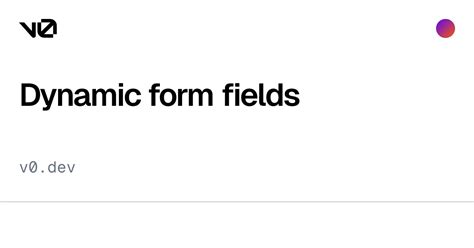 Dynamic Form Fields V0 By Vercel
