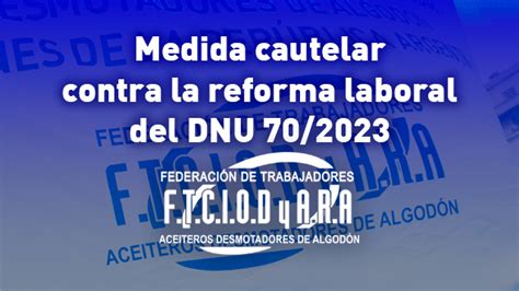 Medida Cautelar Contra La Reforma Laboral Del Dnu 702023