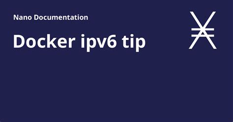 Docker Ipv6 Tip Nano Documentation