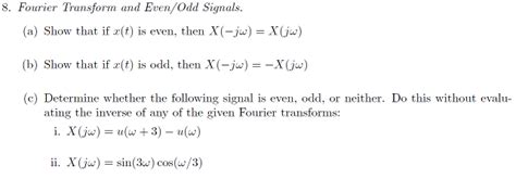 Solved Fourier Transform And Even Odd Signals Show That If
