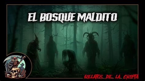 El Bosque Maldito 💀 Creepypasta 💀 Youtube