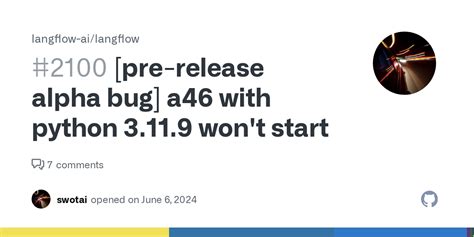 [pre release alpha bug] a46 with python 3 11 9 won t start · issue 2100 · langflow ai langflow