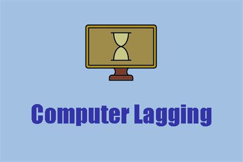 Is Your Computer Lagging A Full Guide To Optimize The Pc