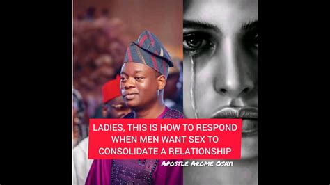 Ladies This Is How To Respond When Men Want Sex To Consolidate A Relationship Apostle Arome