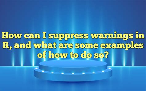 How Can I Suppress Warnings In R And What Are Some Examples Of How To
