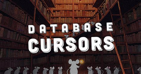 Database Cursors Sometimes Youre Forced To Query Large By Akashsdas Medium