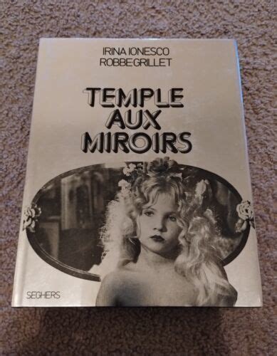 Temple Of Mirrors By Irina Ionesco And Robbe Grillet Eva Ionesco Circa