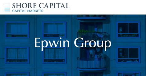 Shore Capital Appointed As Nominated Adviser And Joint Broker To Epwin