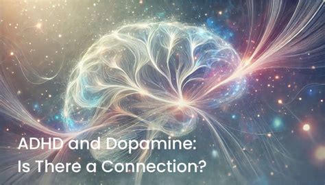 Adhd And Dopamine Is There A Connection