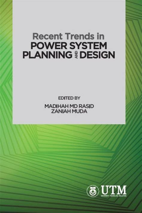 Recent Trends In Power System Planning And Design Penerbit Utm Press