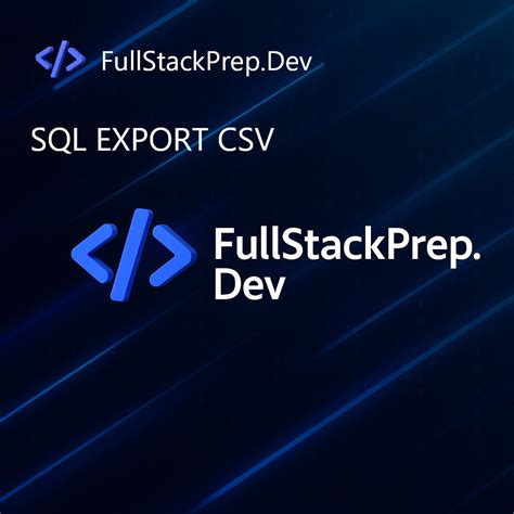 Export Sql Query Results To Csv Or External File Fullstackprepdev