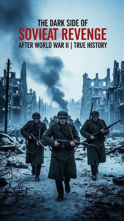The Dark Side Of Soviet Revenge After World War Ii True History Youtube