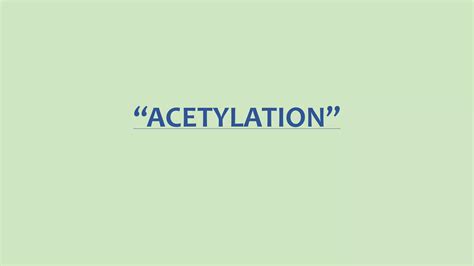 Acetylation Pptx