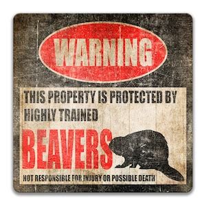 Funny Beaver Warning Sign Beaver Decor Property Warning Sign Highly
