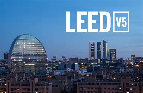 Leed V5 Whats New In The Latest Version Focused On Decarbonization