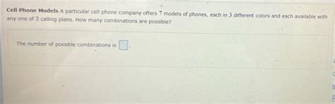 Solved Cell Phone Models A Particular Cell Phone Company
