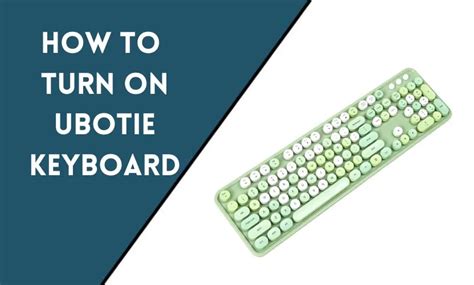How To Turn On Ubotie Keyboard In 3 Easy Steps