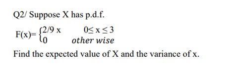 Solved Q Suppose X Has P D F X Chegg Com