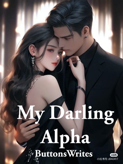 Read My Darling Alpha Buttonswrites Webnovel