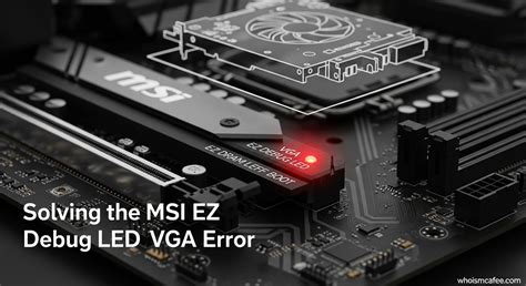 Fix Your Msi Ez Debug Led Vga Light Simple Steps For February 2026
