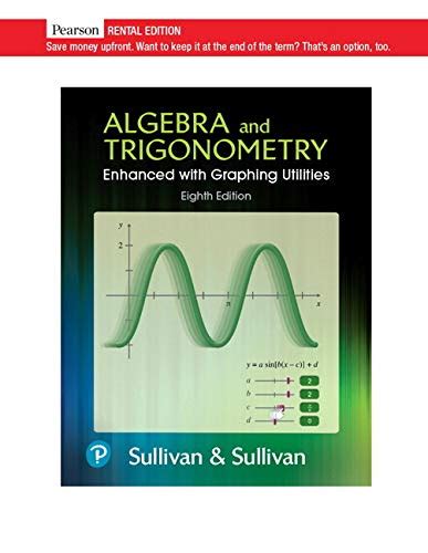 Algebra And Trigonometry Enhanced With Graphing Utilities Rental Edition